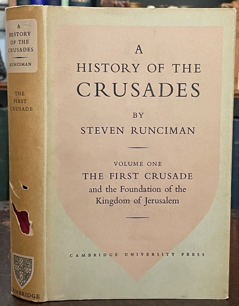 HISTORY OF THE CRUSADES - Runciman, 1st 1951, Vol. 1 - FIRST CRUSADE J ...