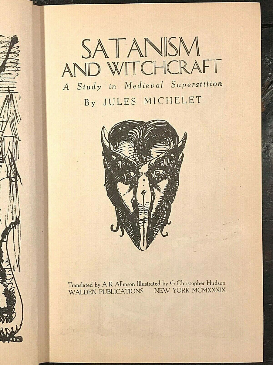SATANISM AND WITCHCRAFT: STUDY IN MEDIEVAL SUPERSTITION - Michelet, 1s – Black Cat Caboodle