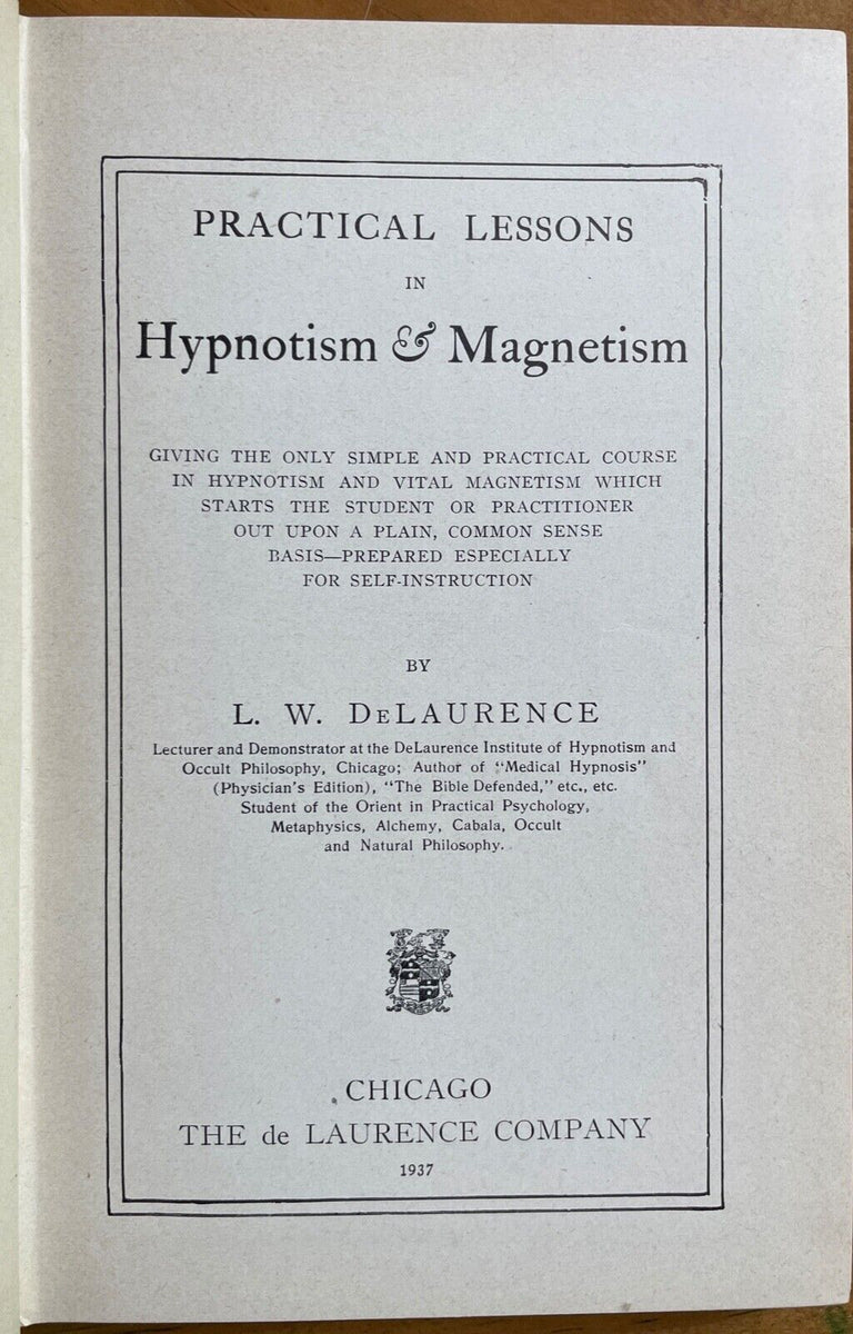 PRACTICAL LESSONS IN HYPNOTISM AND MAGNETISM - De Laurence HYPNOSIS MA ...