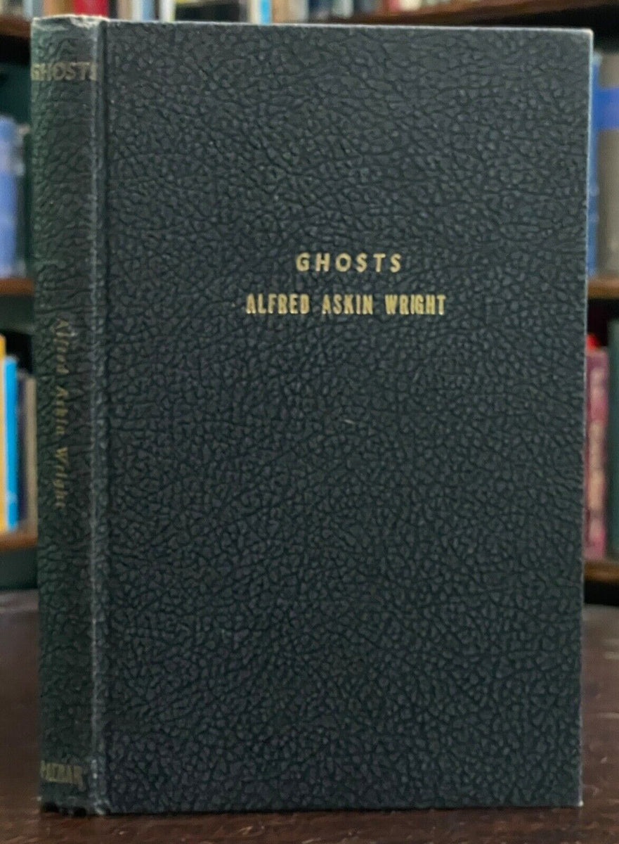 GHOSTS - Wright, 1st 1948 - SPIRITS AFTERLIFE CHANNELING FAMOUS GHOSTS ...