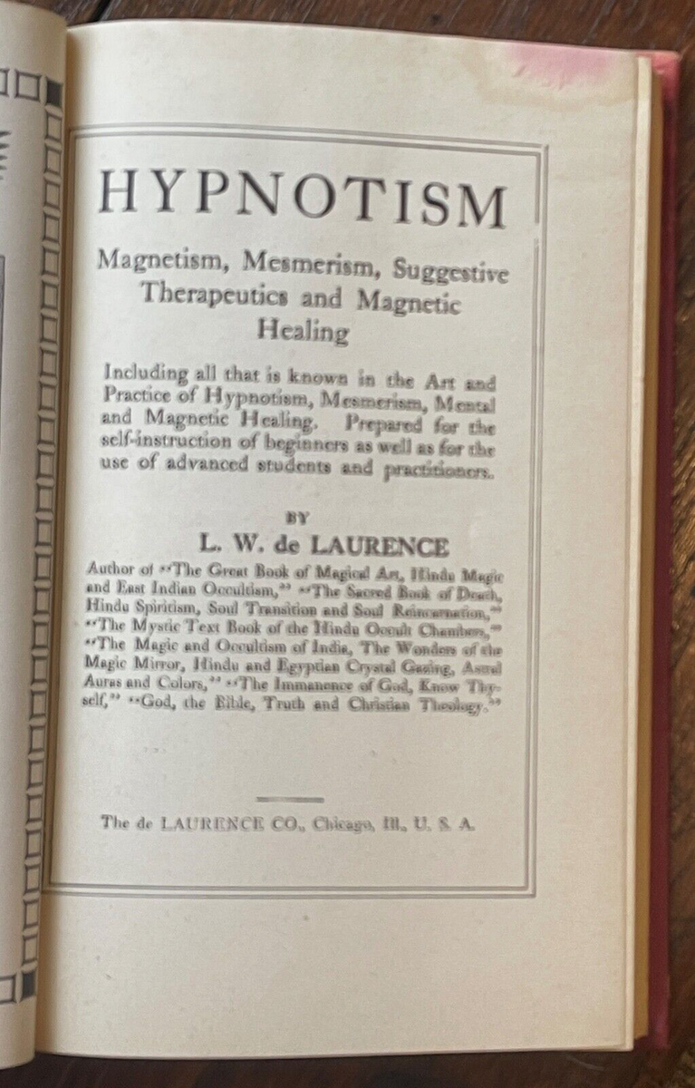 HYPNOTISM: MAGNETISM, MESMERISM, MAGNETIC HEALING - De Laurence, 1916 ...