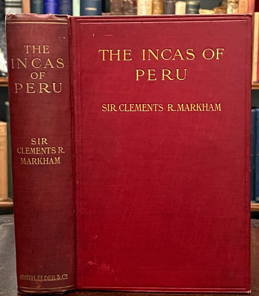 THE INCAS OF PERU - Markham, 1912 - ANCIENT INCAN CIVILIZATION CULTURE ...