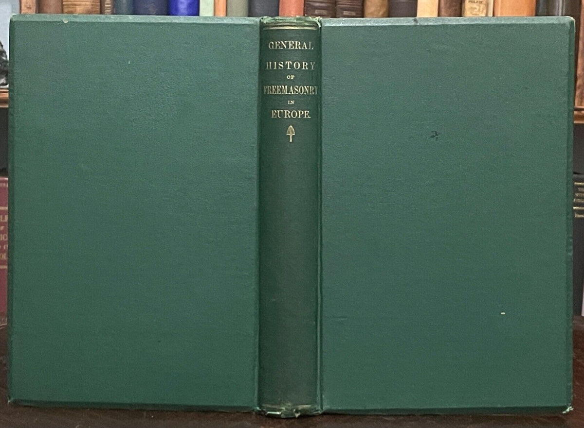 GENERAL HISTORY OF FREEMASONRY IN EUROPE - Rebold, 1867 ANCIENT MASONI ...