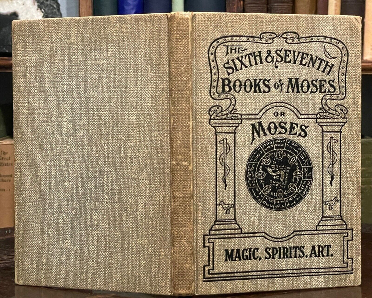6th & 7th BOOKS OF MOSES, OR MOSES' MAGICAL SPIRIT ART - MAGICK GRIMOI ...