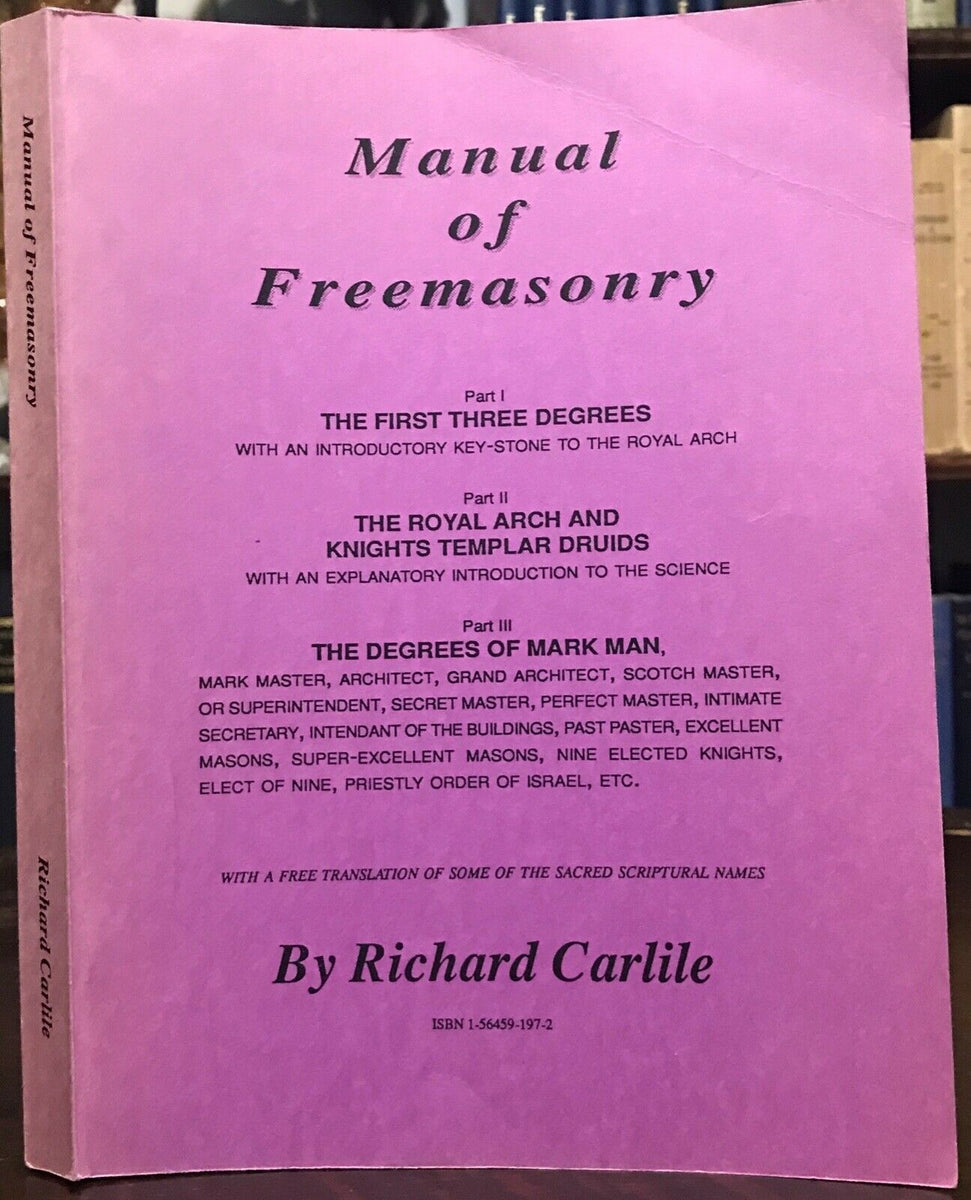 MANUAL OF FREEMASONRY - Carlile, 1992 - MASONIC DEGREES RITUALS CEREMO ...