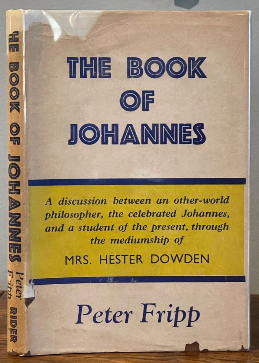 BOOK OF JOHANNES - Fripp, 1st 1940 - SPIRIT CHANNELING, PROPHECIES, EV ...