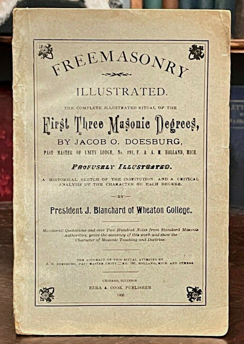 1900 FREEMASONRY ILLUSTRATED - MASONIC ANTI-MASONS ANTIQUITY CHRISTIAN ...