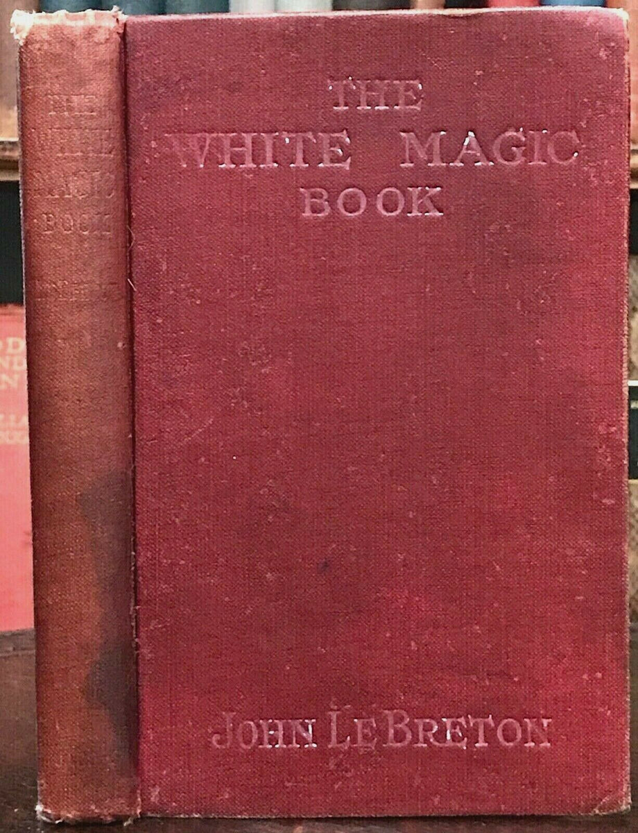 THE WHITE MAGIC BOOK - LE BRETON, 1920 - DIVINATION PROPHECY MAGICK OR ...