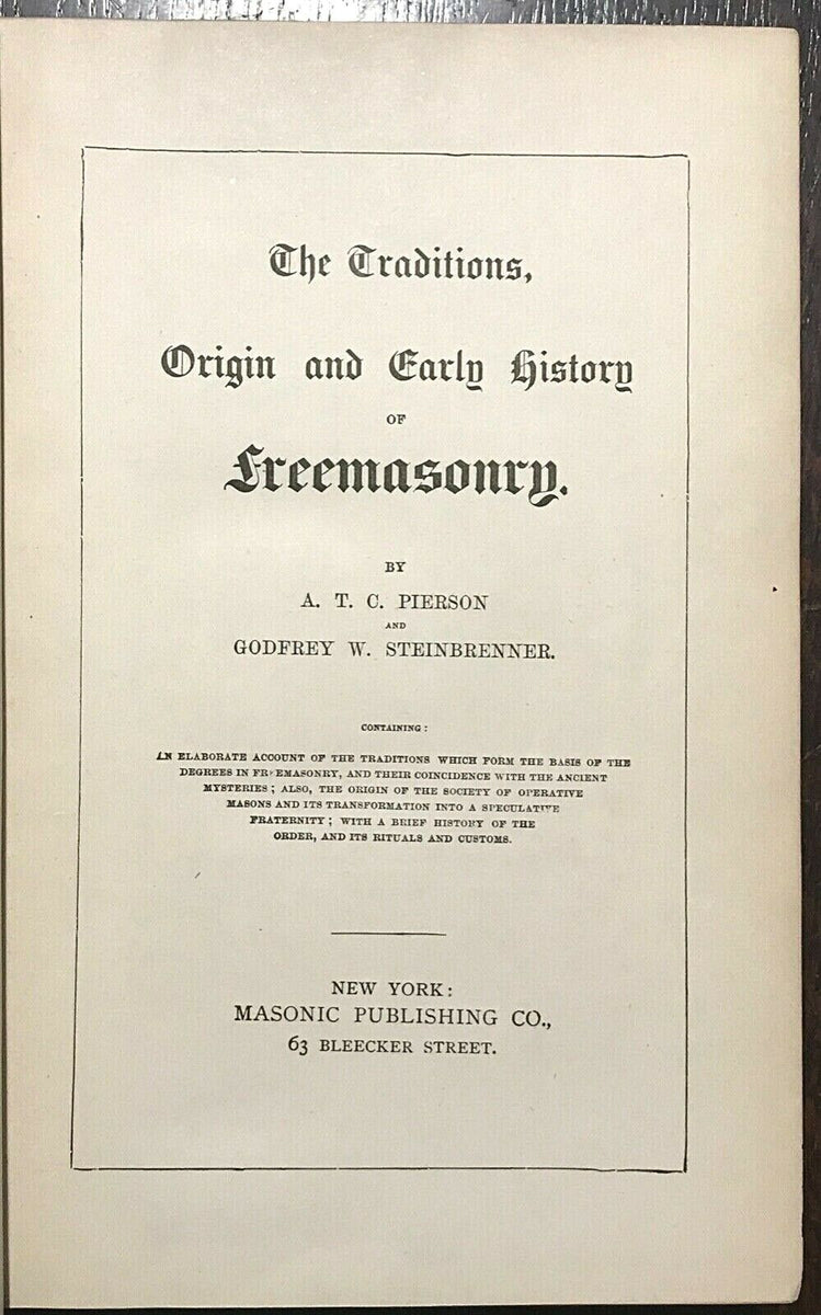 TRADITIONS OF FREEMASONRY - Pierson, 1st 1865 RITUALS MASONIC ANCIENT ...