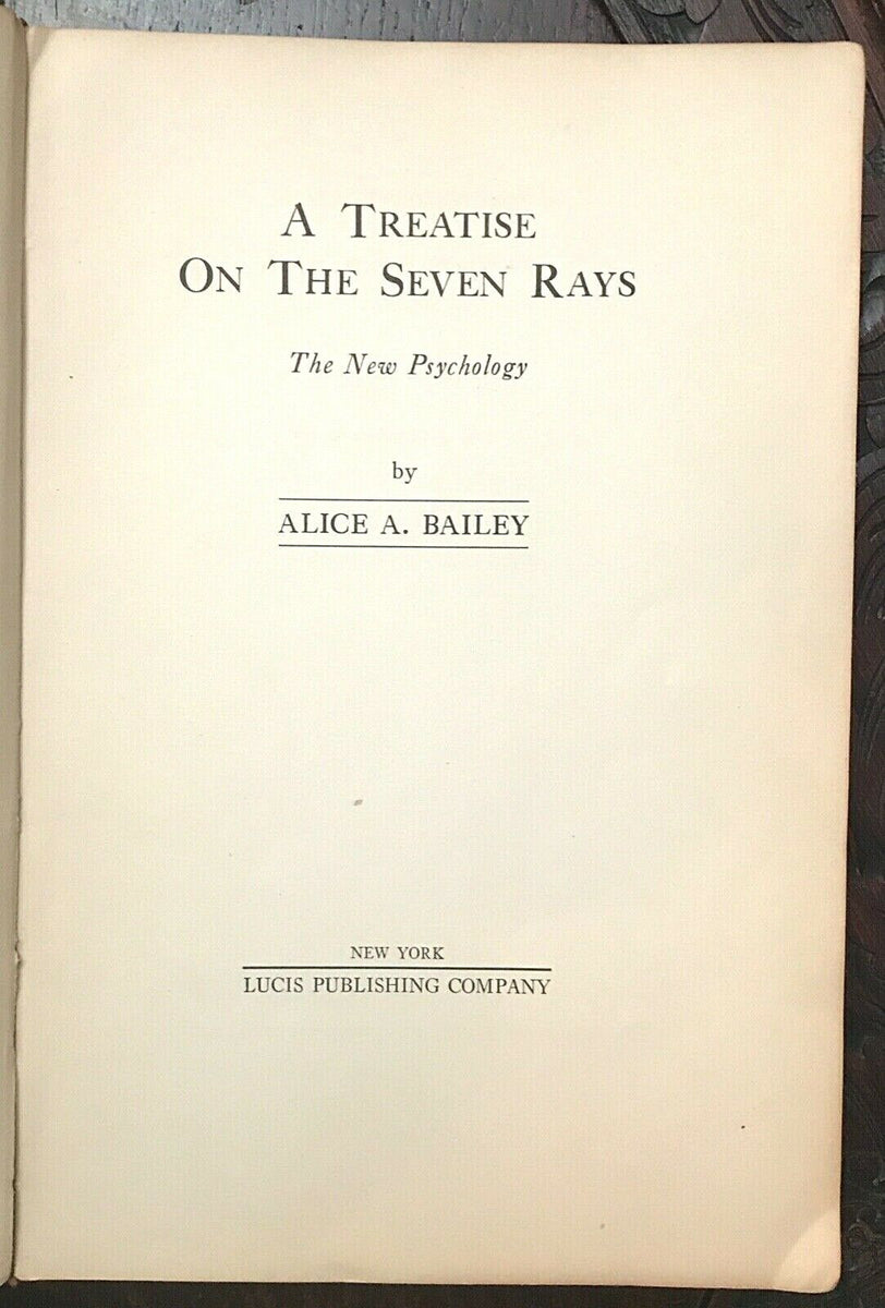 TREATISE ON THE SEVEN RAYS - Alice Bailey, 1st 1936 - ESOTERIC PSYCHOL ...