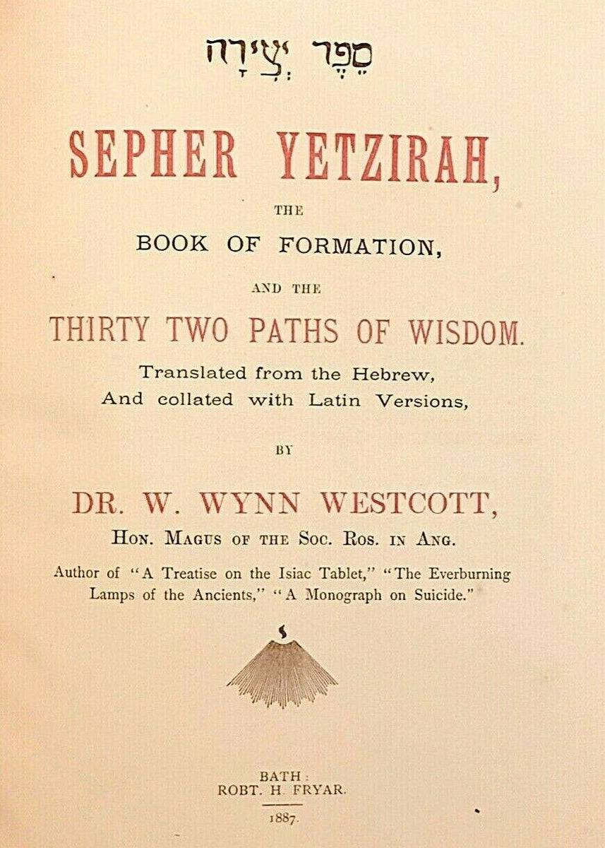 SEPHER YETZIRAH: THE BOOK OF FORMATION - WESTCOTT, True 1st Ed, 1887 ...