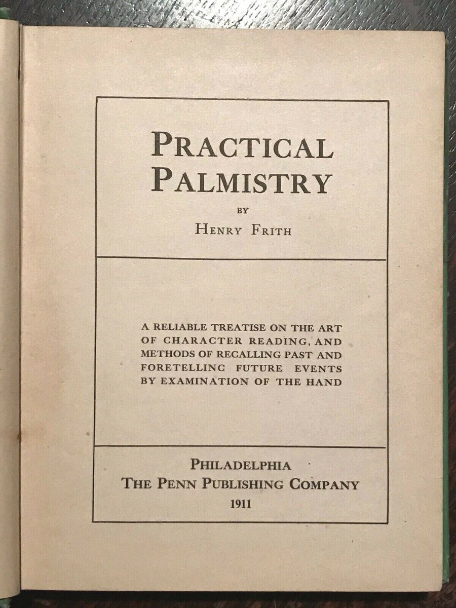 PRACTICAL PALMISTRY - Frith, 1911 - DIVINATION OCCULT CHIROGNOMY FORTU ...