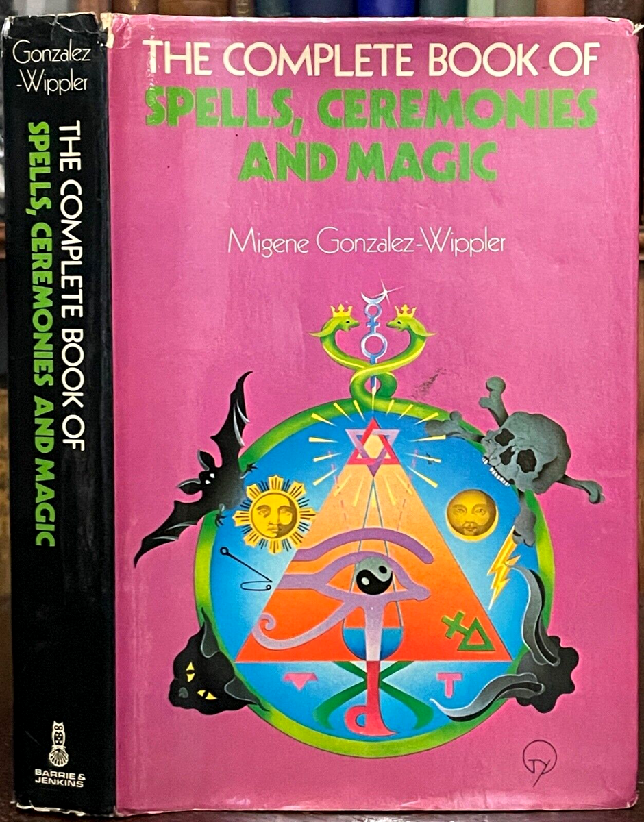 COMPLETE BOOK OF SPELLS, CEREMONIES & MAGIC - 1978 GRIMOIRE MAGICK WIT ...