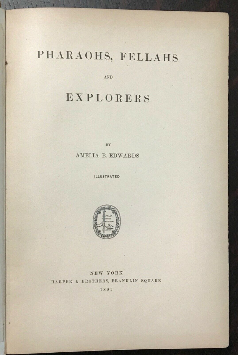 PHARAOHS, FELLAHS AND EXPLORERS - Edwards, 1st 1891 - ANCIENT EGYPT SI ...