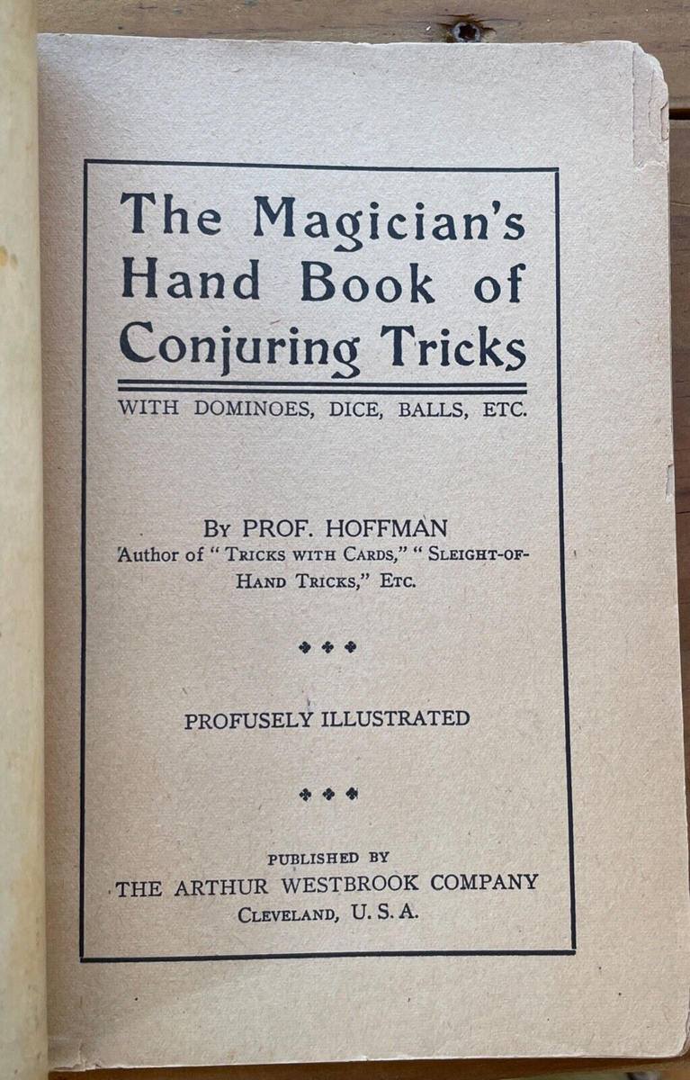 MAGICIAN'S BOOK OF CONJURING - PROFESSOR HOFFMANN 1st 1909 - MAGIC TRI ...