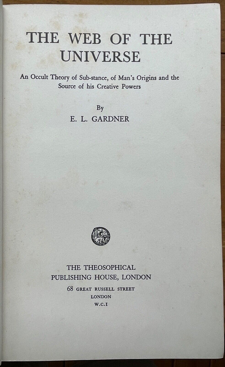 WEB OF THE UNIVERSE - Gardner, 1938 - THEOSOPHY, CREATION, OCCULT, ANT ...