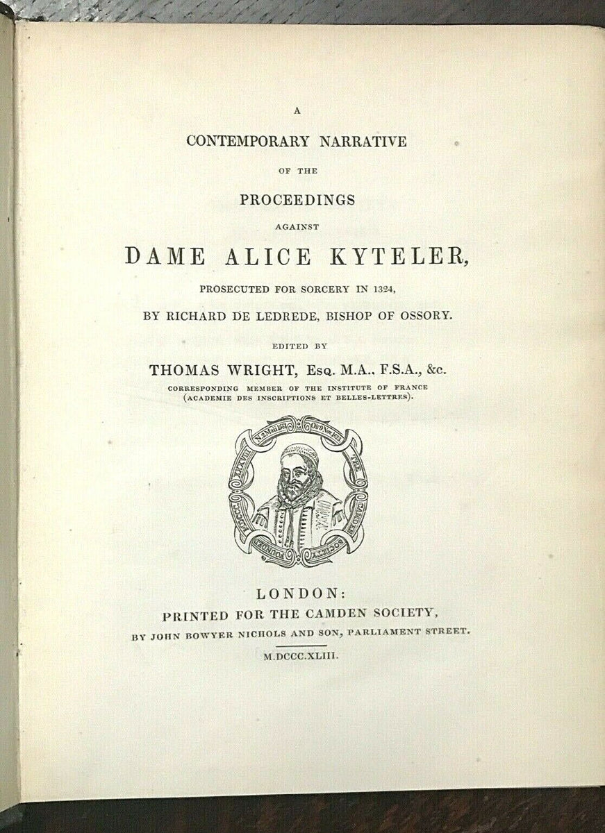 PROCEEDINGS AGAINST ALICE KYTELER FOR SORCERY - 1st 1848 WITCHCRAFT WI ...