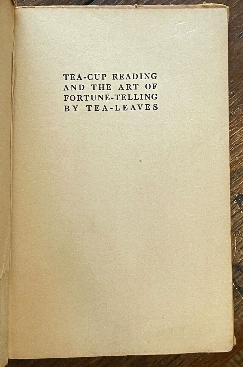 TEA CUP READING: HOW TO TELL FORTUNES BY TEA LEAVES - Ca 1915, DIVINAT ...