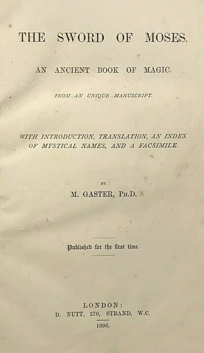 THE SWORD OF MOSES: AN ANCIENT BOOK OF MAGIC - M. Gaster, TRUE 1st EDI ...