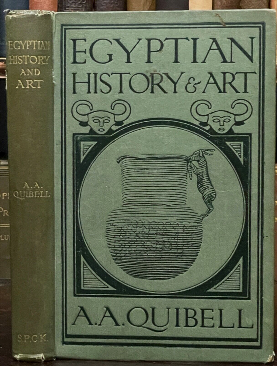 EGYPTIAN HISTORY AND ART - Quibell, 1st 1923 - ANCIENT EGYPT EGYPTOLOG ...